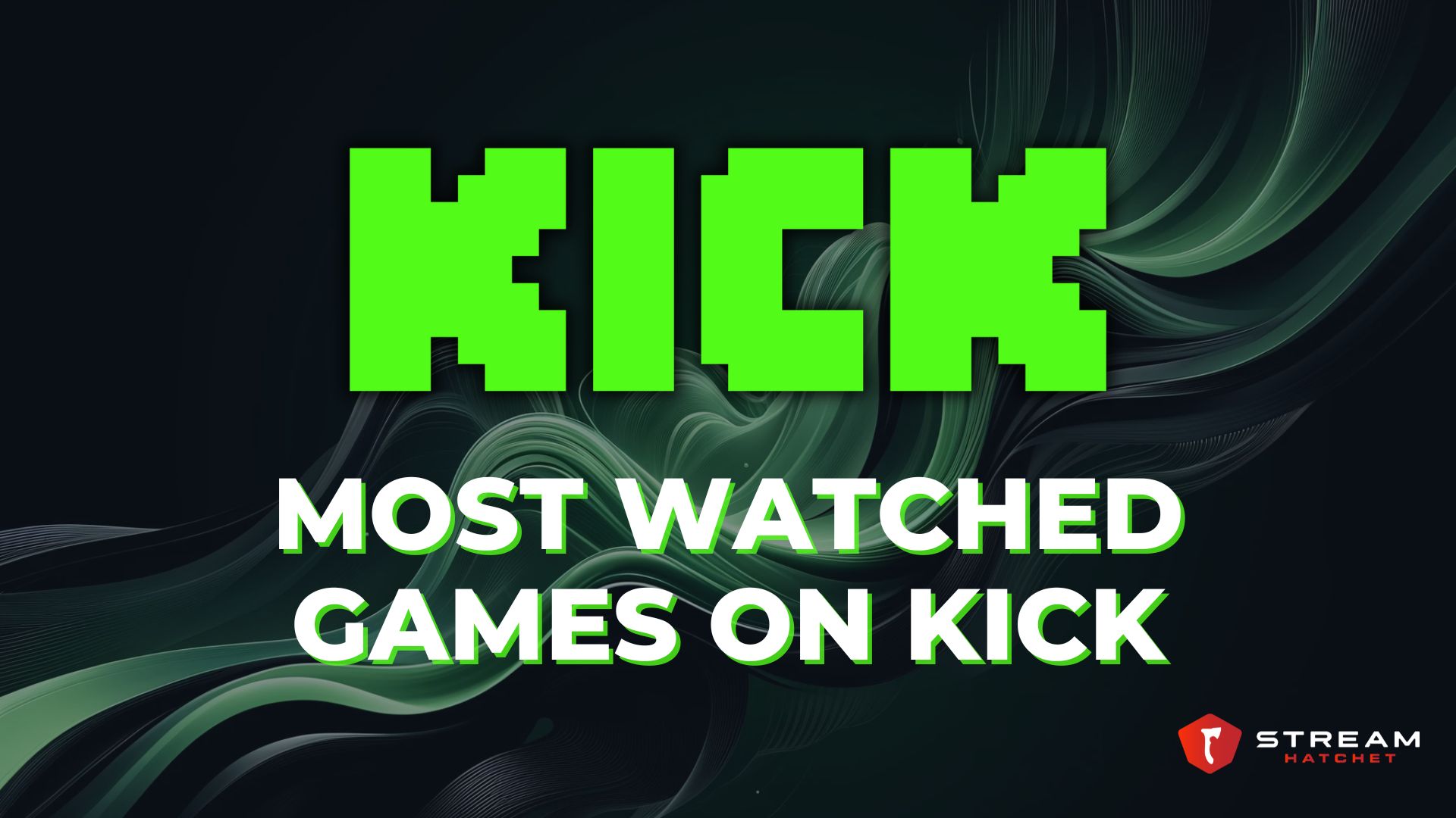 Top Games on Kick Now | Stream Hatchet