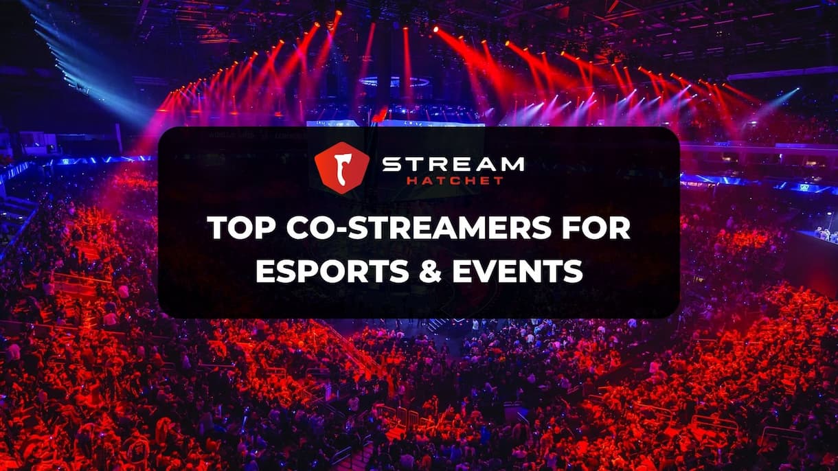 The Most Popular Co-streamers for Esports & Events | Stream Hatchet